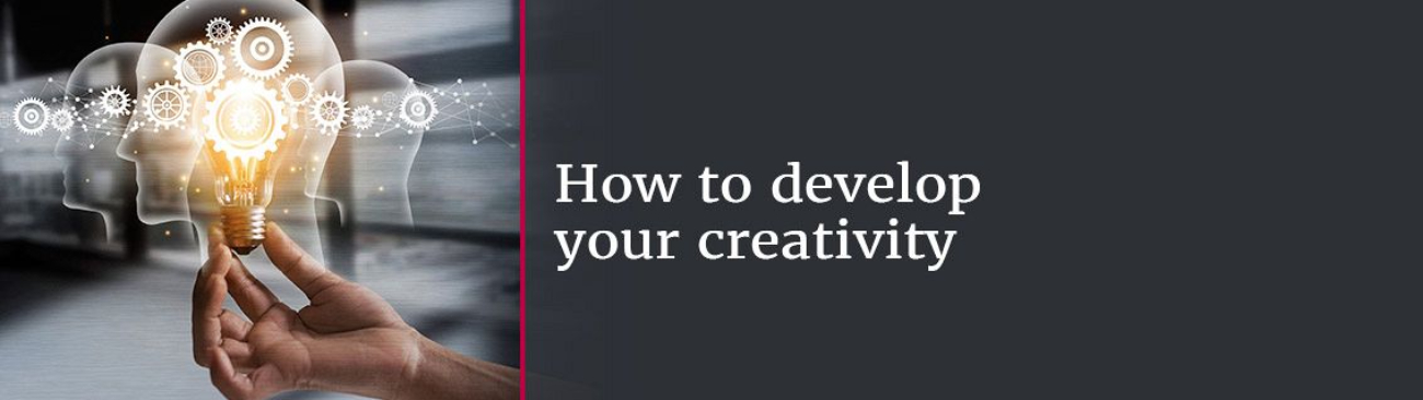 17 ways you can develop your creativity and improve your des