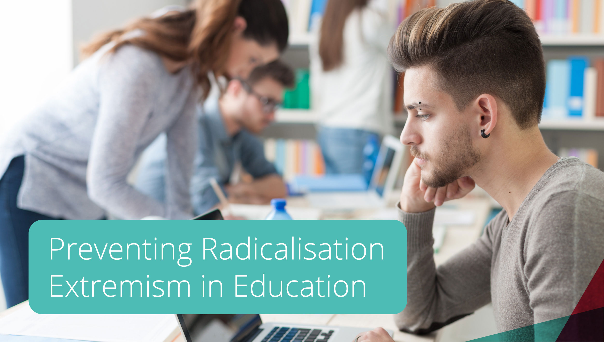 Preventing Radicalisation training | The Access Group