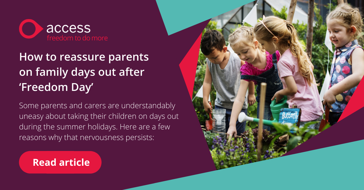How to reassure parents family days out after ‘Freedom Day'
